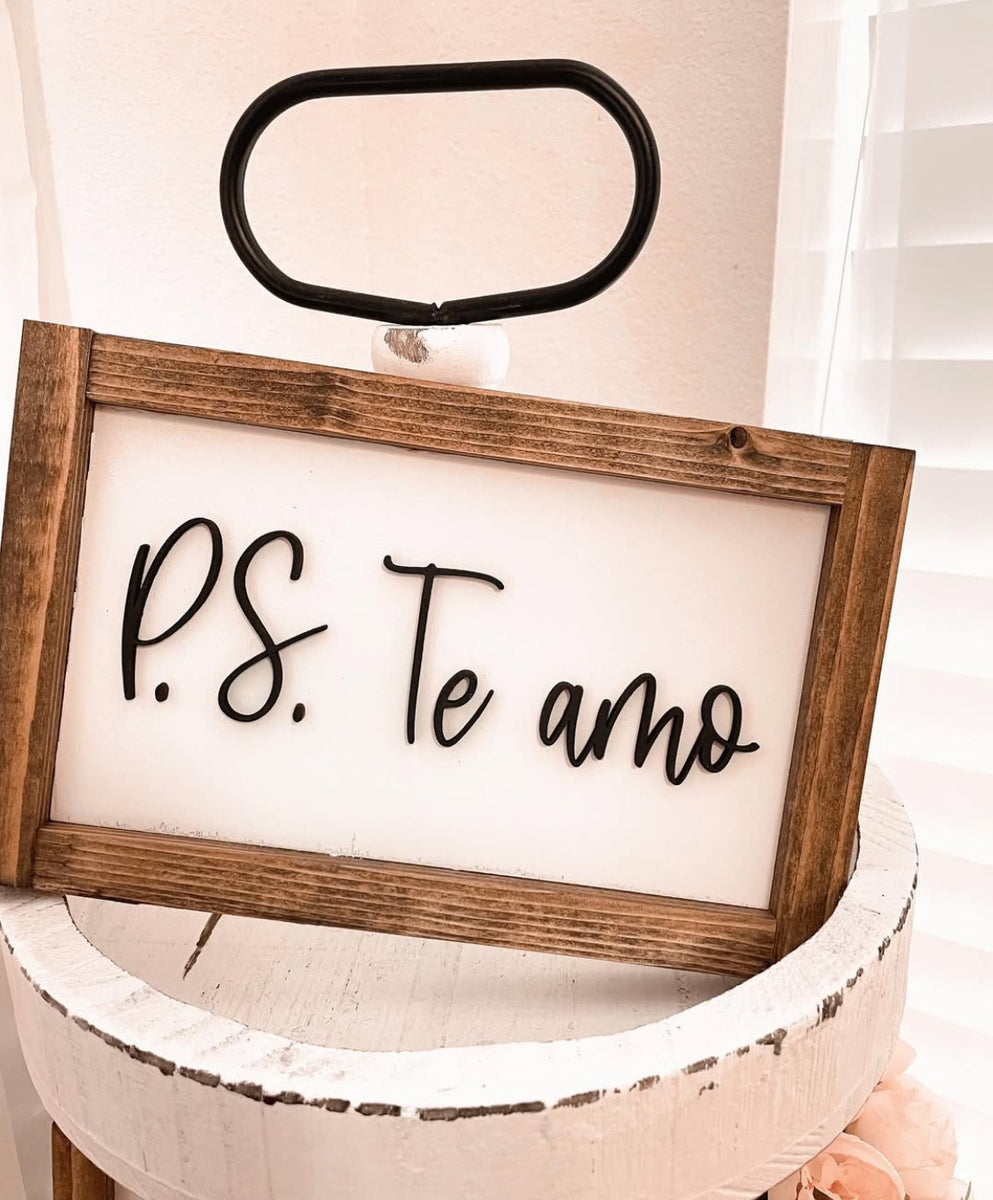 P.S. Te Amo Sign (pre order) – Bonita Vida